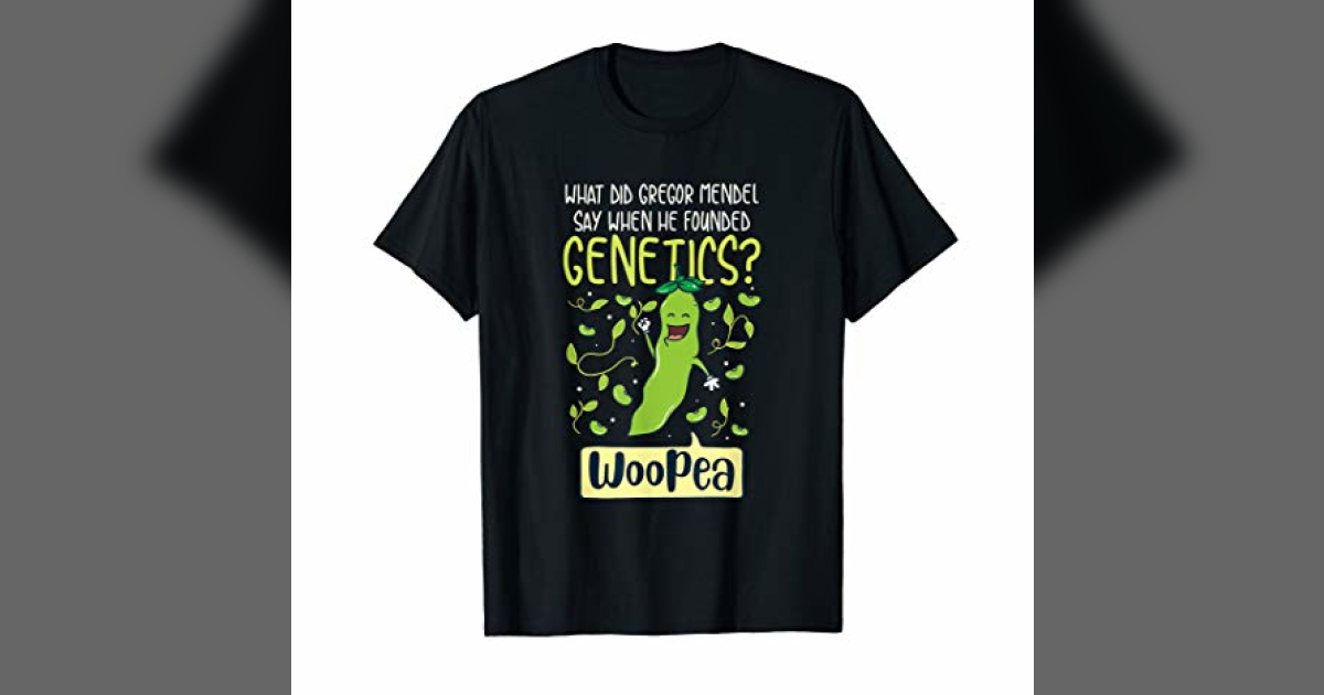 Funny Gregor Mendel Geneticist Joke T-Shirt | Science Geek Tees